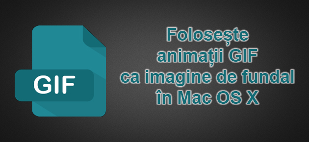 Folosește animații GIF ca imagine de fundal în Mac OS X
