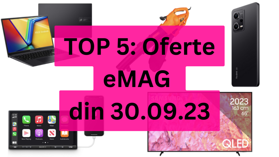 TOP 5: Oferte eMAG din 30.09.23 (laptop VivoBook 15X OLED cu refresh la 120Hz, player multimedia ...