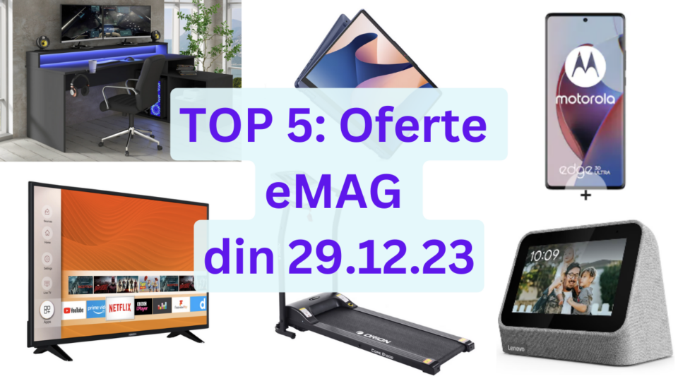 TOP 5: Oferte eMAG din 29.12.23 (televizor cu diagonala de 100 cm și ...