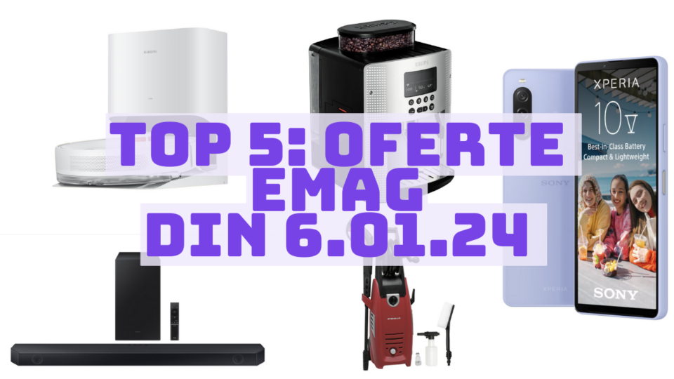 TOP 5: Oferte eMAG din 6.01.24 (soundbar Samsung cu Dolby Atmos și ...