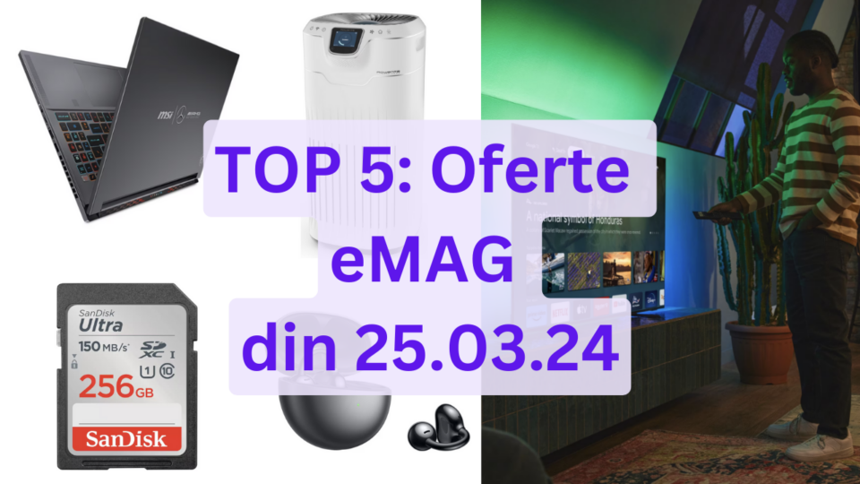 TOP 5: Oferte eMAG din 25.03.24 (laptop MSI cu logo AMG și reducere de ...