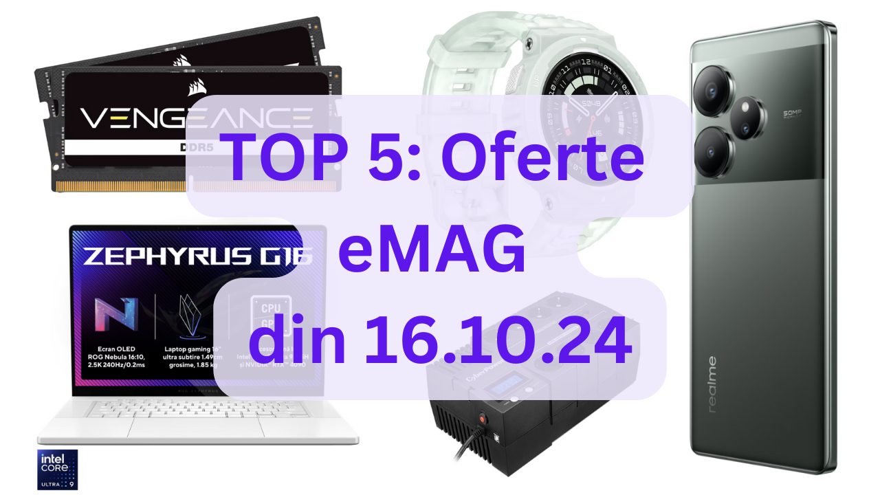 TOP 5: Oferte eMAG din 16.10.24 (laptop de gaming cu Intel Core Ultra 9 ...