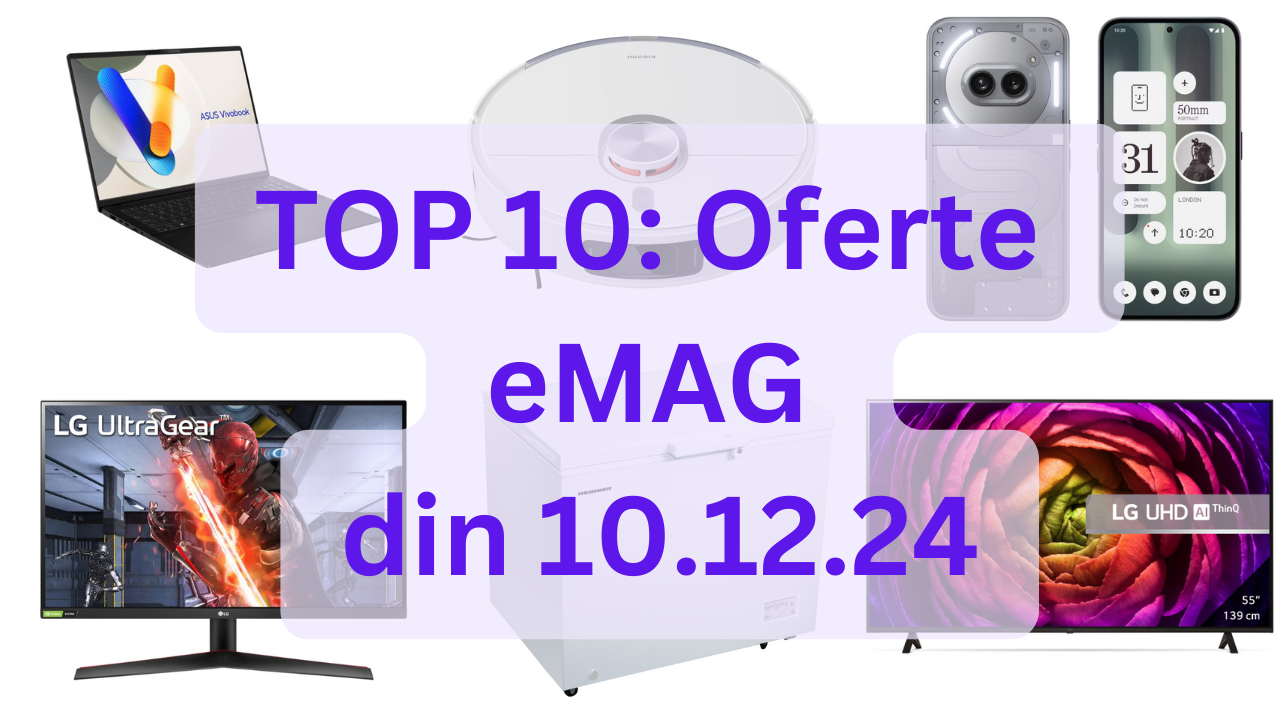 TOP 10: Oferte eMAG din 10.12.24 (cel mai apreciat robot de aspirare ...