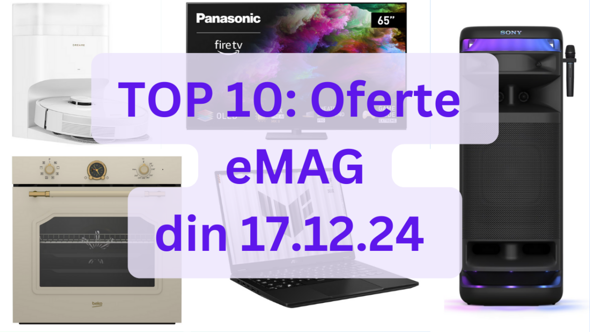 TOP 10: Oferte eMAG din 17.12.24 (televizor OLED Panasonic cu reducere ...