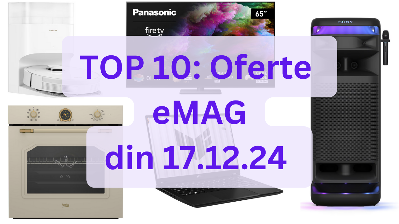 TOP 10: Oferte eMAG din 17.12.24 (televizor OLED Panasonic cu reducere ...