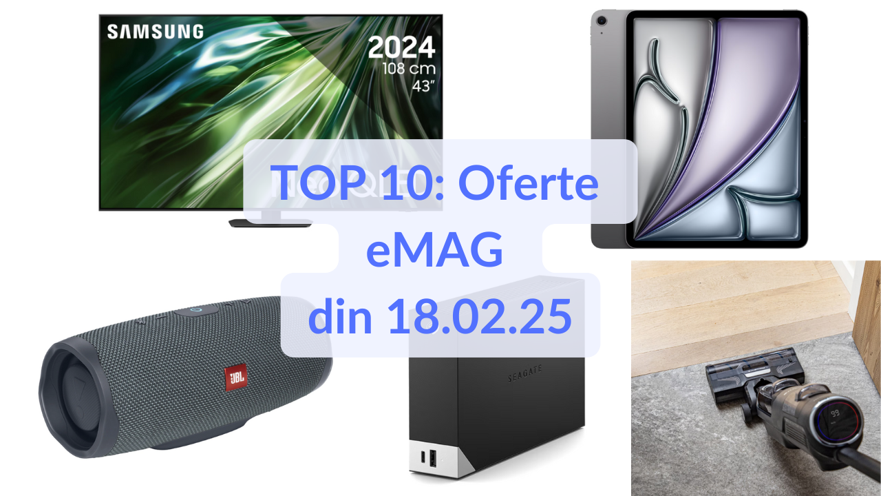 TOP 10: Oferte eMAG din 18.02.25 (cel mai ieftin televizor Mini LED de ...