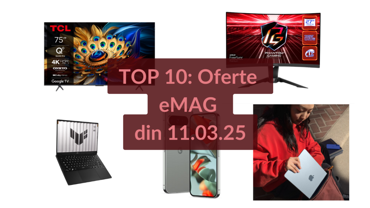 TOP 10: Oferte eMAG din 11.03.25 (cel mai ieftin televizor QLED pe 189 ...