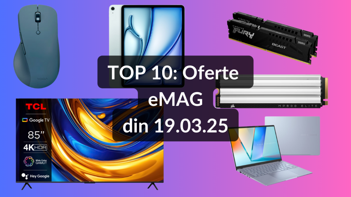TOP 10: Oferte eMAG din 19.03.25 (ultraportabil cu procesor Intel Core ...