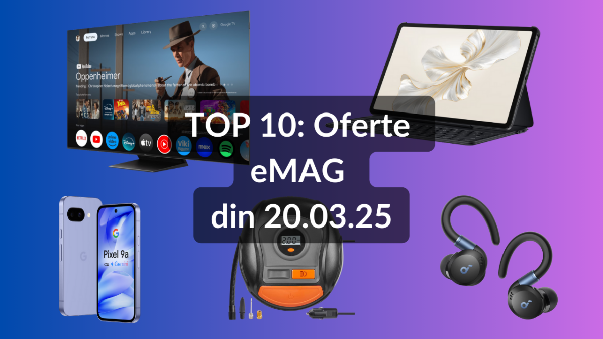 TOP 10: Oferte eMAG din 20.03.25 (televizor MiniLED cu recenzii foarte ...