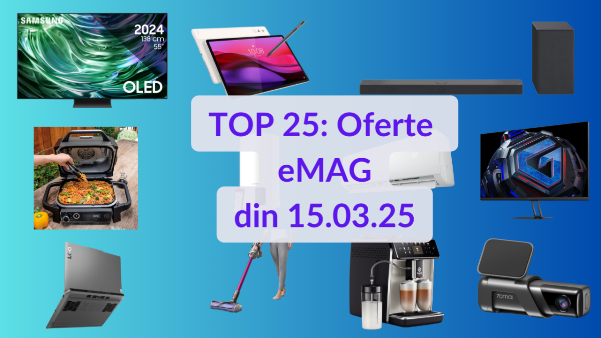 TOP 25: Oferte eMAG din 15.03.25 (cel mai ieftin televizor OLED pe ...