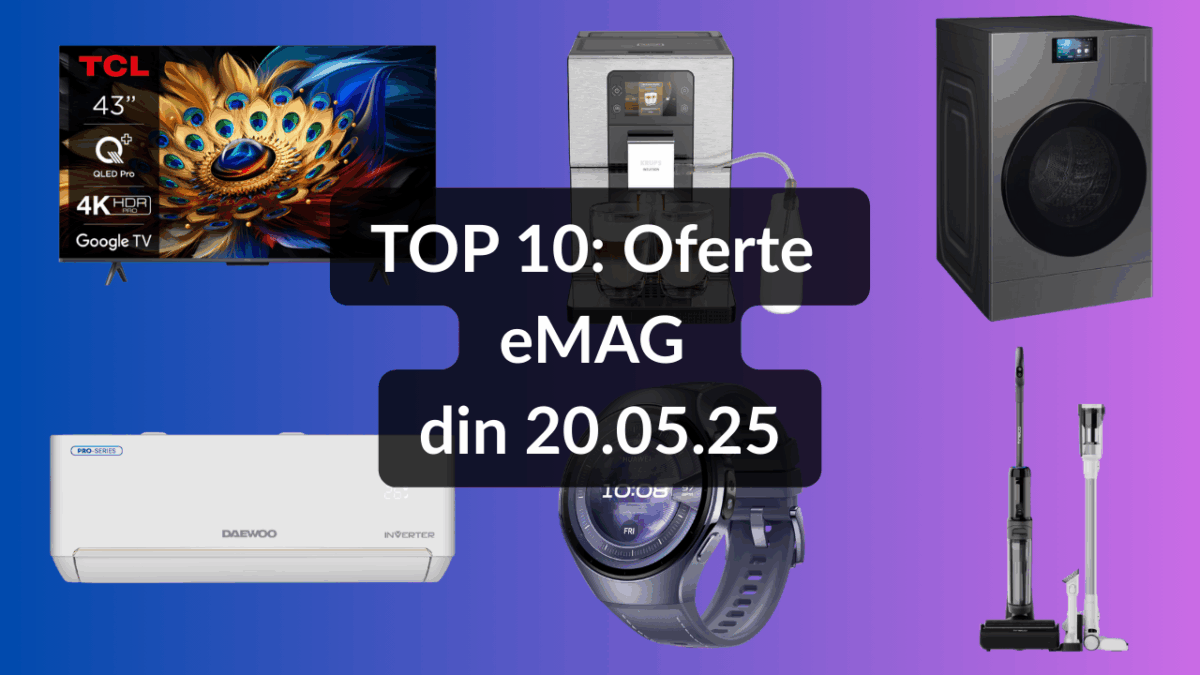 TOP 10: Oferte eMAG din 20.05.25 (Huawei Watch 5 cu reducere de 500 lei ...
