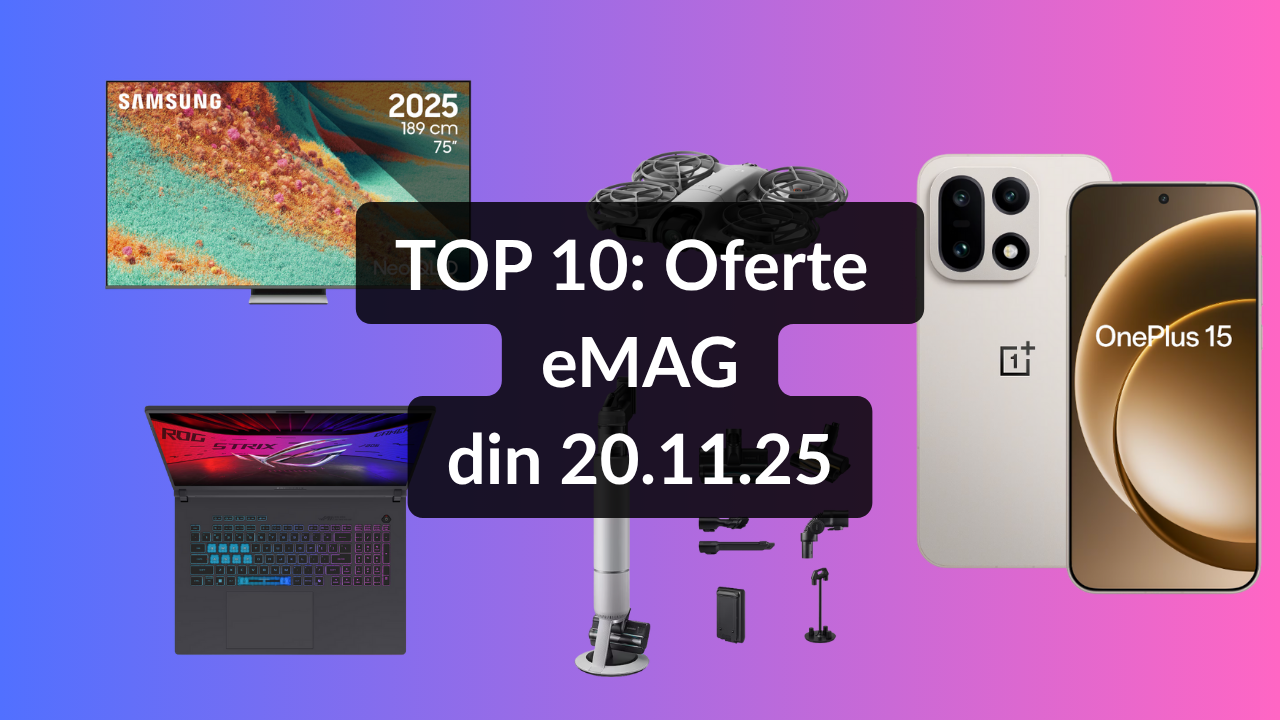 TOP 10: Oferte eMAG din 20.11.25 (primul smartphone cu Qualcomm ...
